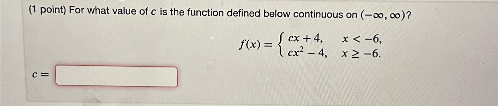 Solved (1 ﻿point) ﻿For what value of c ﻿is the function | Chegg.com
