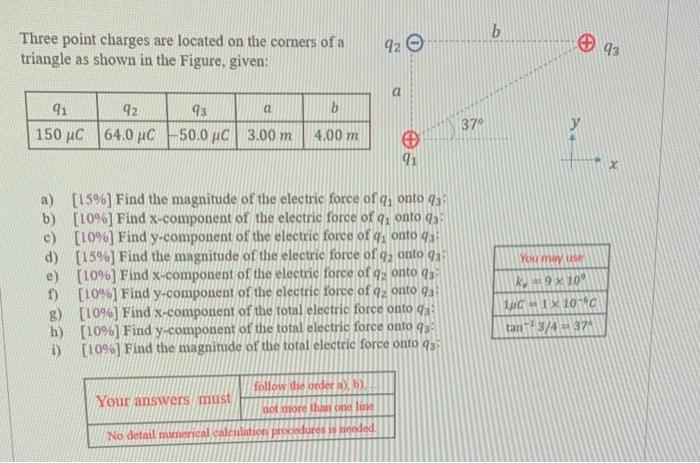 [Solved]: Three point charges are located on the corners of