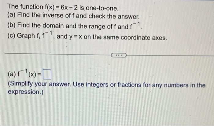 Solved The function f(x) = 6x-2 is one-to-one. (a) Find the | Chegg.com