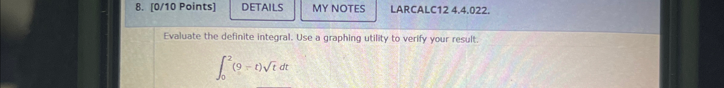 Solved [0/10 ﻿Points]LARCALC12 4.4.022.Evaluate the definite | Chegg.com