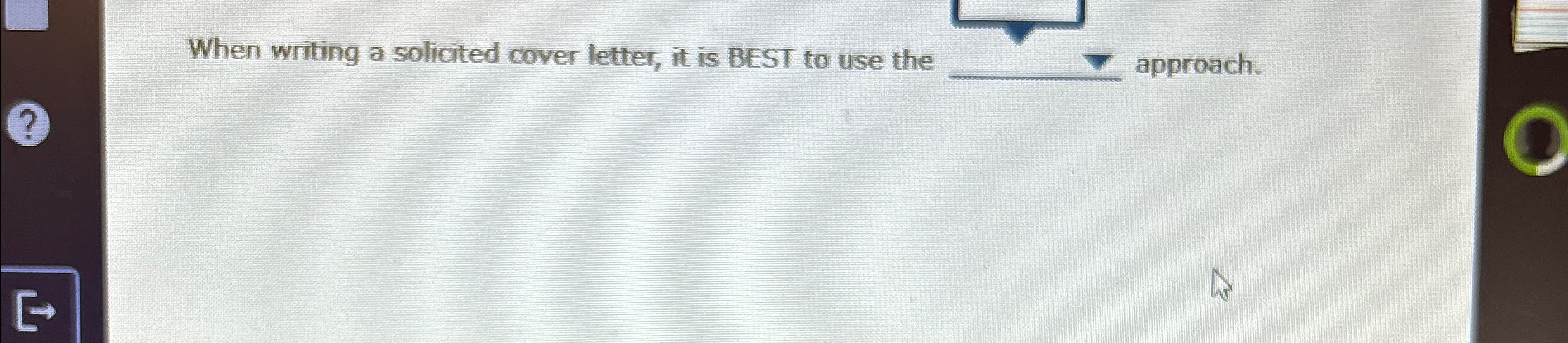 Solved When writing a solicited cover letter, it is BEST to | Chegg.com