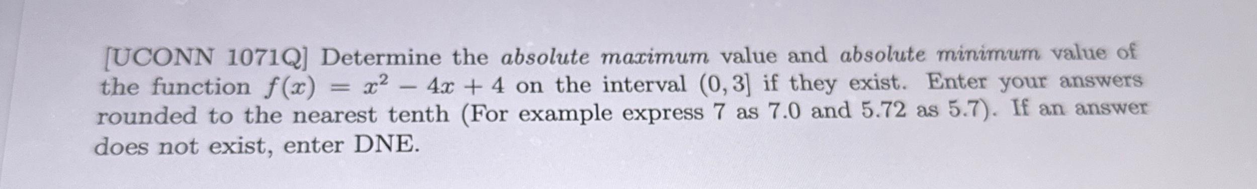 Solved [UCONN 1071Q] ﻿Determine the absolute maximum value | Chegg.com