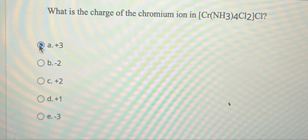 Solved What is the charge of the chromium ion in | Chegg.com