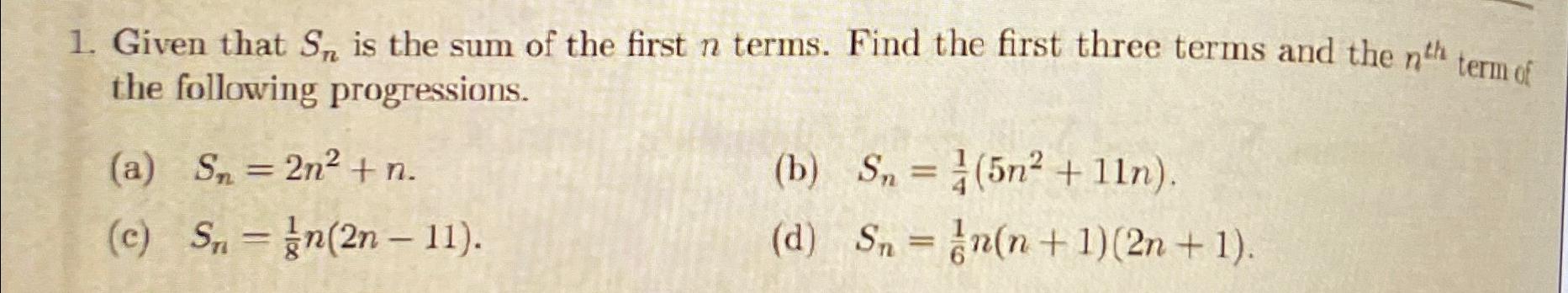 Solved Given That Sn ﻿is The Sum Of The First N ﻿terms Find