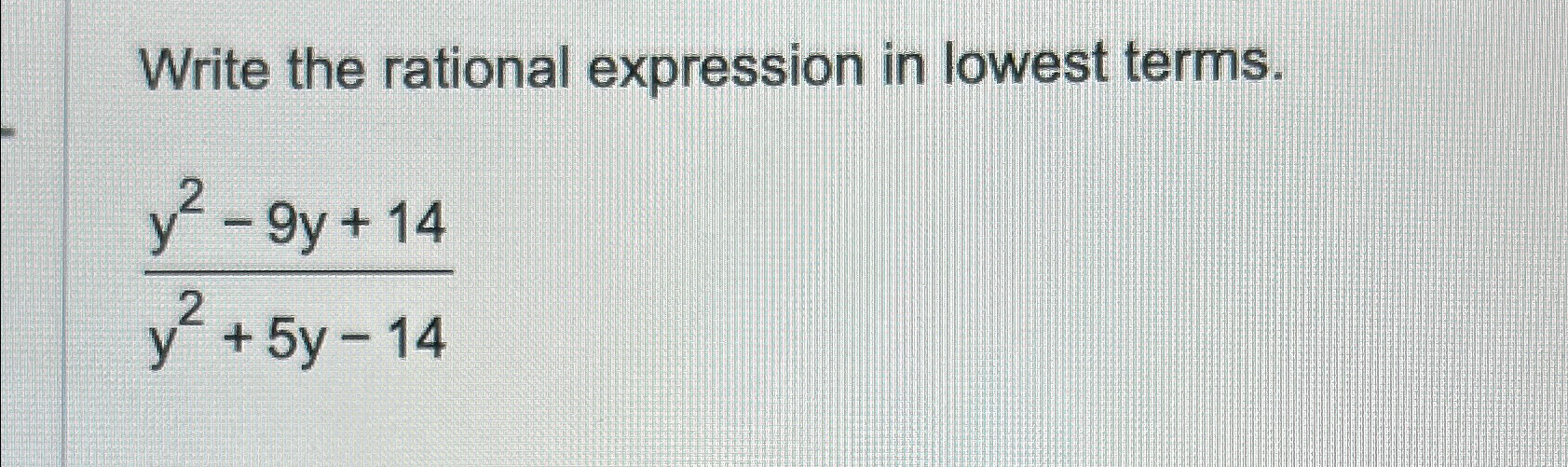 Solved Write the rational expression in lowest | Chegg.com