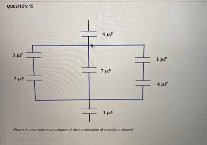 Solved QUESTION 15 4uF 3 uF 1 uF 7 uF 2uF 4 uf 1 uF What is | Chegg.com