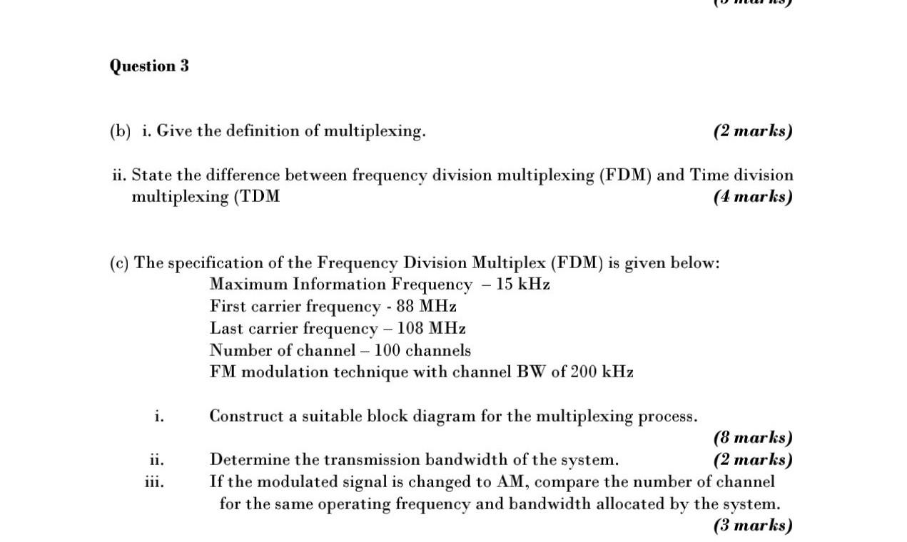 Solved (b) i. Give the definition of multiplexing. (2 marks) | Chegg.com