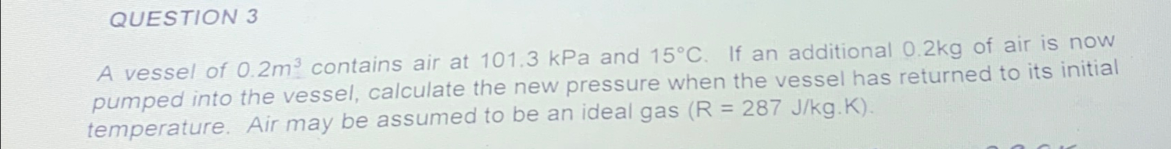 Solved QUESTION 3A vessel of 0.2m3 ﻿contains air at 101.3kPa | Chegg.com