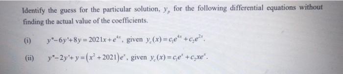 Solved Identify the guess for the particular solution, y, | Chegg.com