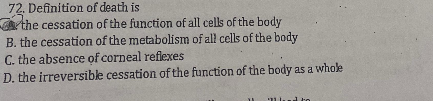 Solved Definition of death isA.the cessation of the function | Chegg.com