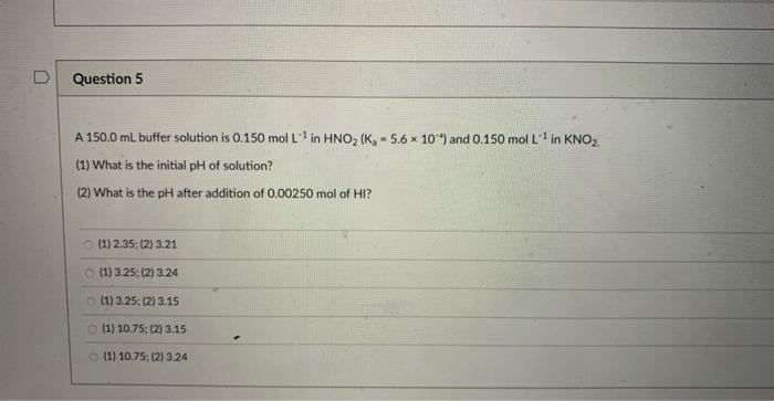 Solved A 150.0 mL buffer solution is 0.150 mol L−1 in HNO2( | Chegg.com
