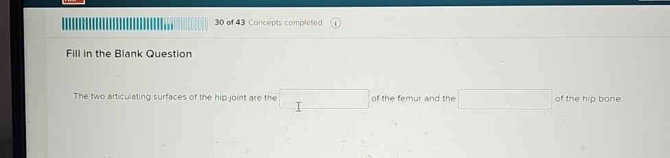 Solved 30 ﻿of 43 ﻿Concepts completedFill in the Blank | Chegg.com
