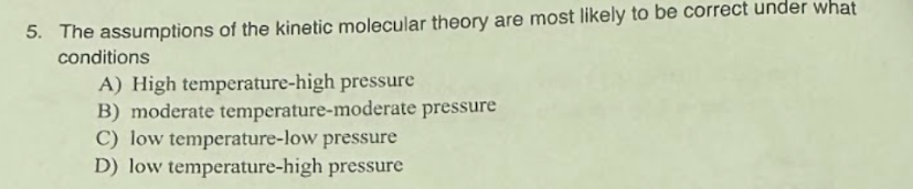 Solved 5. ﻿The assumptions of the kinetic molecular theory | Chegg.com