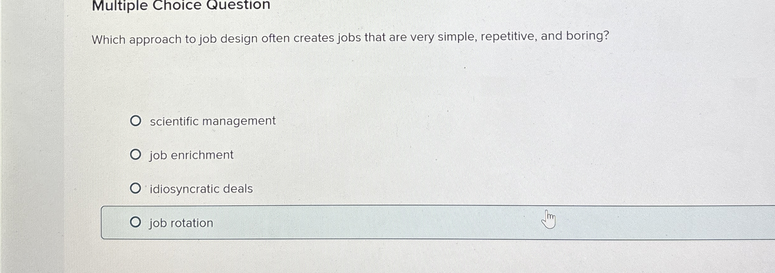 Solved Multiple Choice QuestionWhich approach to job design | Chegg.com