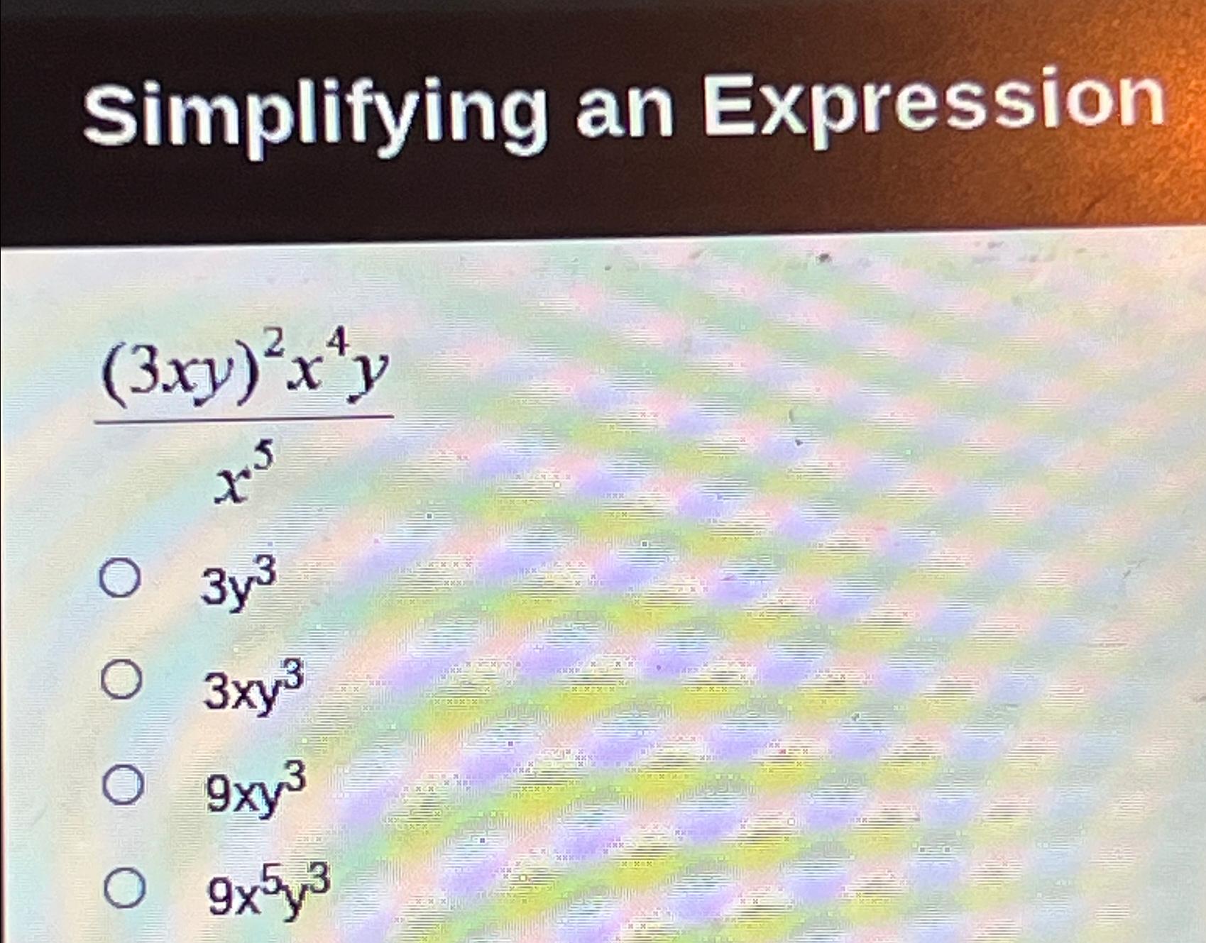 Solved Simplifying an Expression(3xy)2x4yx53y33xy39xy39x5y3 | Chegg.com