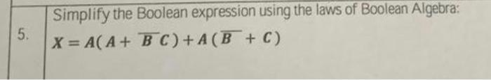 Solved Simplify the Boolean expression using the laws of | Chegg.com