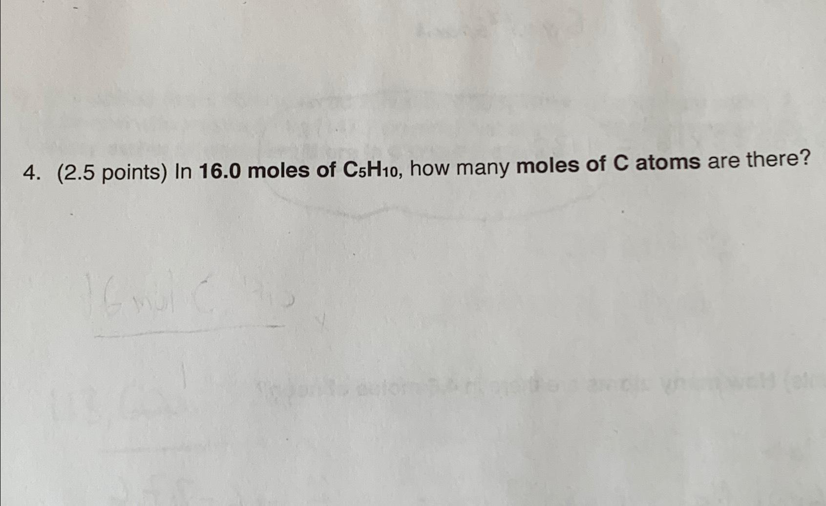 Solved In 16.0 ﻿moles of C5H10, ﻿how many moles of C ﻿atoms | Chegg.com
