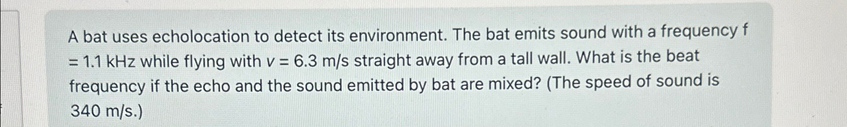 Solved A bat uses echolocation to detect its environment. | Chegg.com