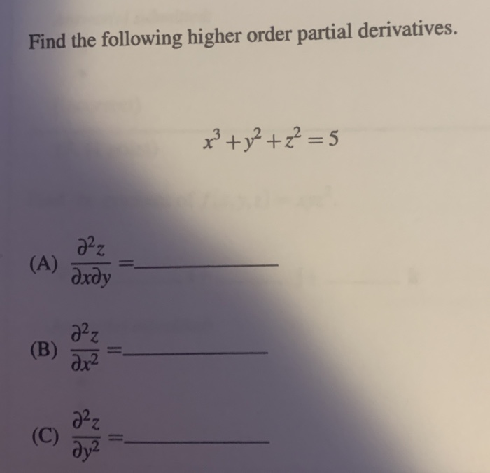 Solved Find the following higher order partial derivatives. | Chegg.com