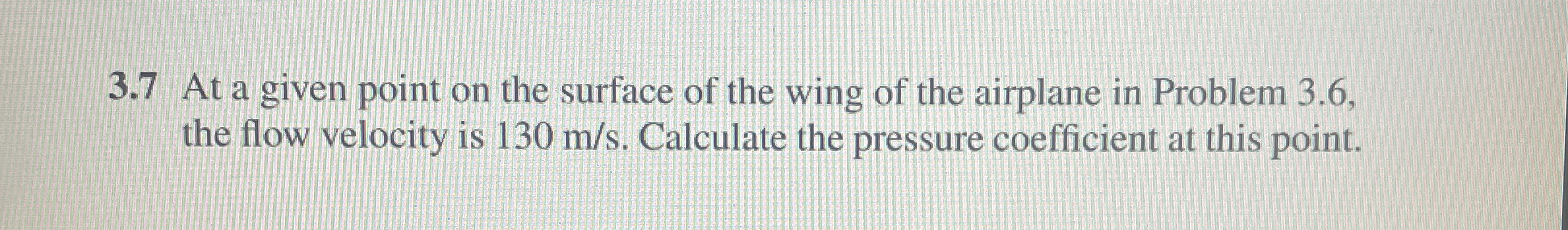 Solved 3.7 ﻿At a given point on the surface of the wing of | Chegg.com
