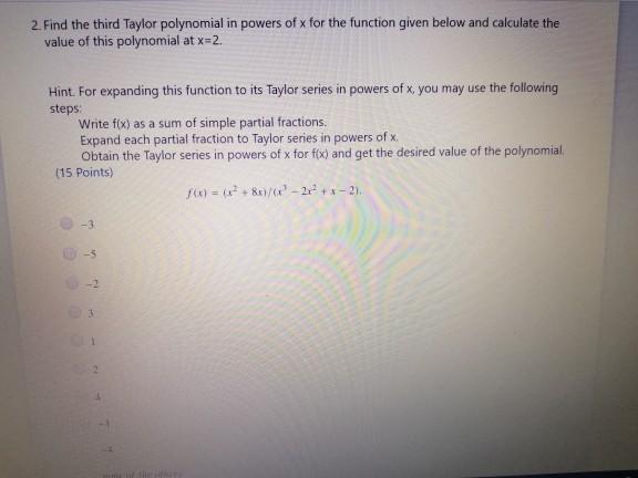 Solved 2. Find the third Taylor polynomial in powers of x | Chegg.com