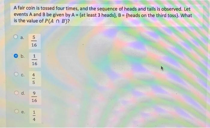 Solved A fair coin is tossed four times, and the sequence of | Chegg.com