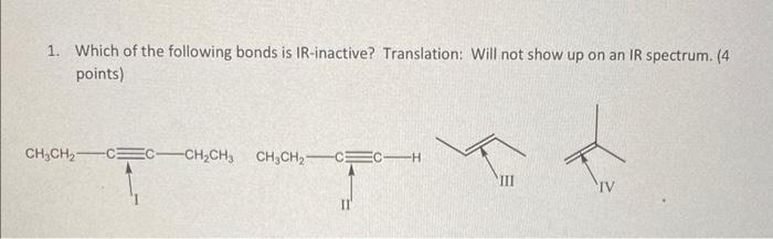 Solved 1. Which of the following bonds is IR-inactive? | Chegg.com