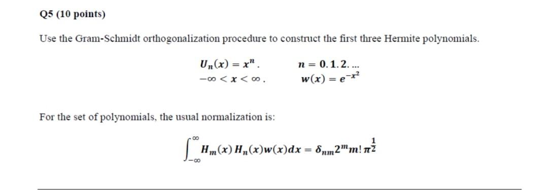 Solved Q5 (10 points) Use the Gram-Schmidt orthogonalization | Chegg.com