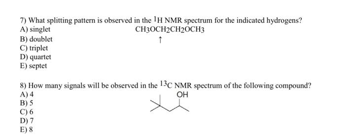 Solved 7) What splitting pattern is observed in the 1 H NMR | Chegg.com