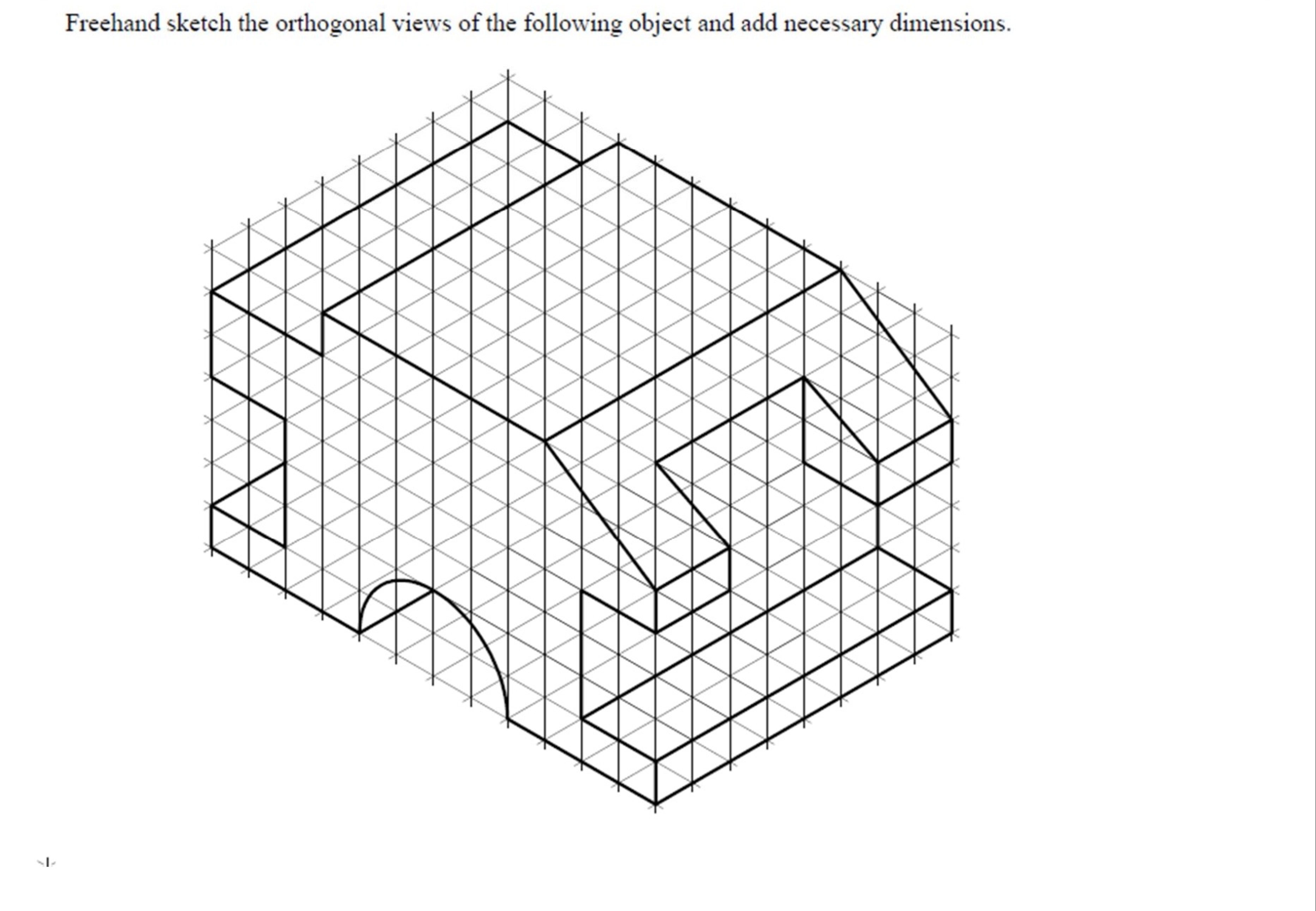 Solved free hand sketch the orthographic views of the | Chegg.com