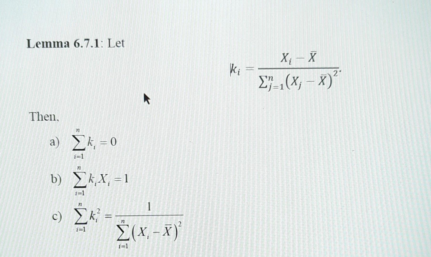 Solved Lemma 6.7.1: Let ki=∑j=1n(Xj−Xˉ)2Xi−Xˉ Then, a) | Chegg.com