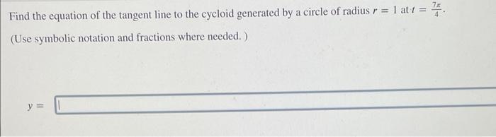 Solved Find the equation of the tangent line to the cycloid | Chegg.com