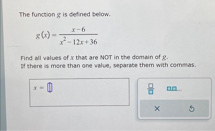 Solved The function g is defined below. g(x)=x2−12x+36x−6 | Chegg.com