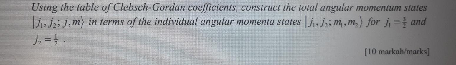 Solved Using the table of Clebsch-Gordan coefficients, | Chegg.com