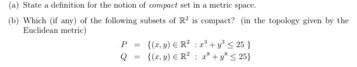 Solved (a) State a definition for the notion of compact set | Chegg.com
