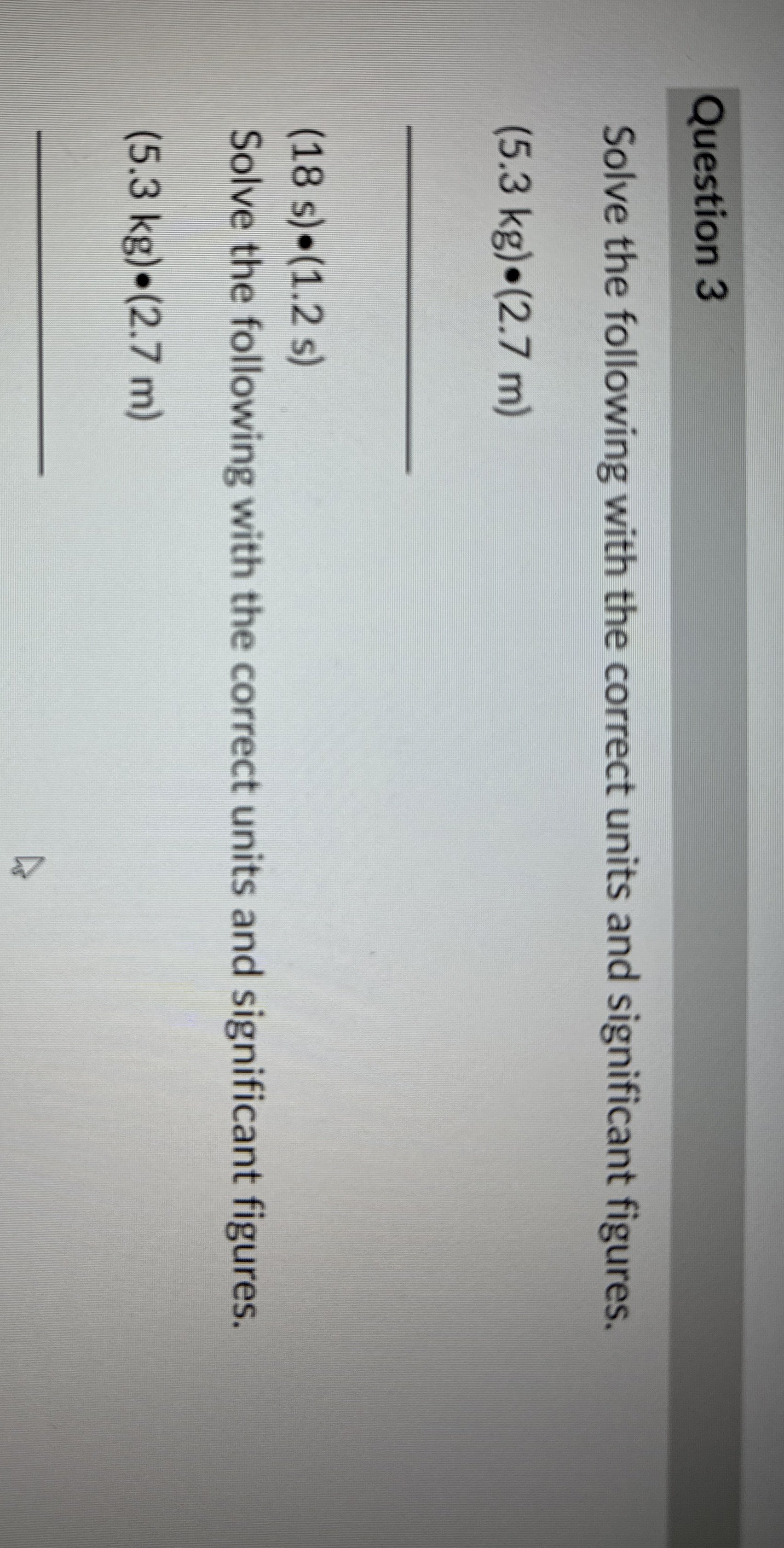 Solved Question 3Solve the following with the correct units | Chegg.com