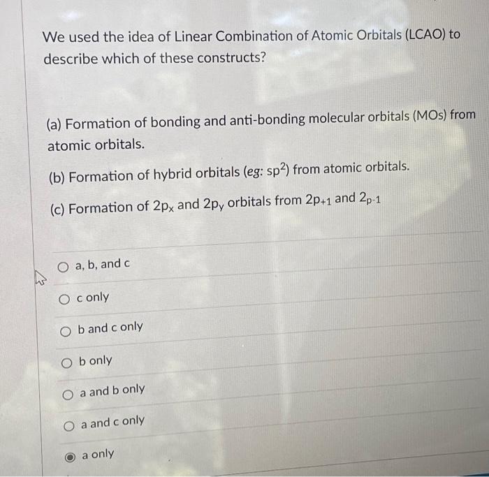 Solved We Used The Idea Of Linear Combination Of Atomic