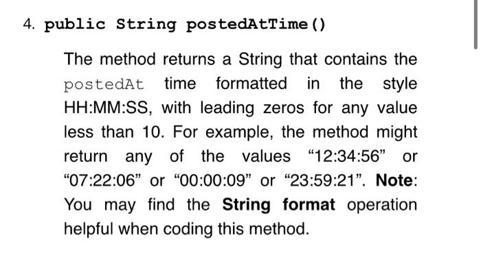 4. public String postedAtTime() The method returns a | Chegg.com