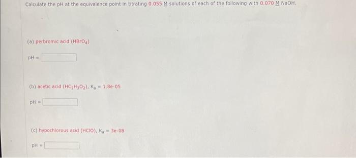 [Solved]: Calculate the ( mathrm{pH} ) at the equivalen