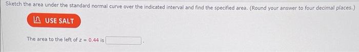 Solved Sketch the area under the standard normal curve over | Chegg.com