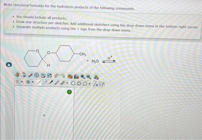 Write structural formulas for the hydrolysis products | Chegg.com