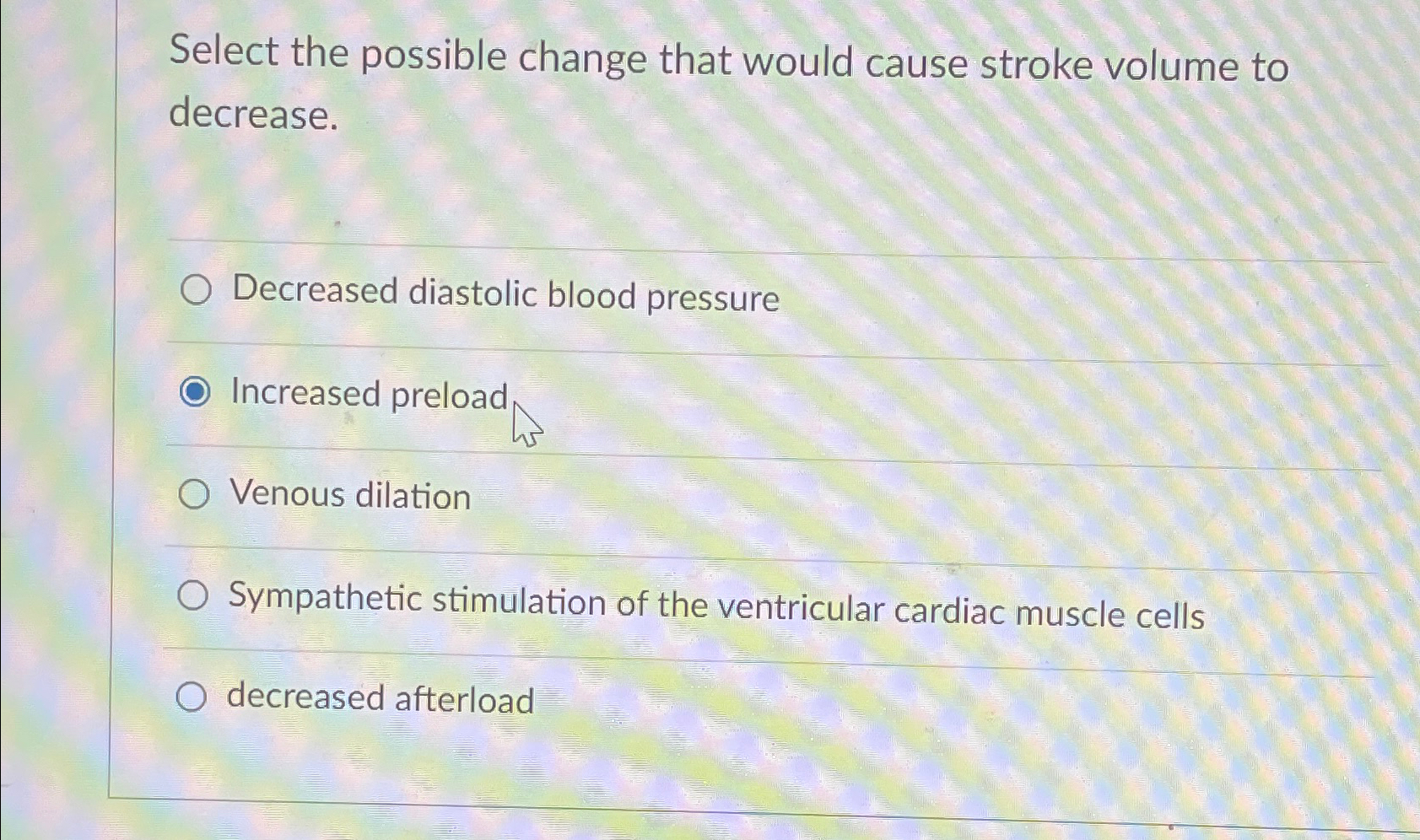 Solved Select the possible change that would cause stroke | Chegg.com