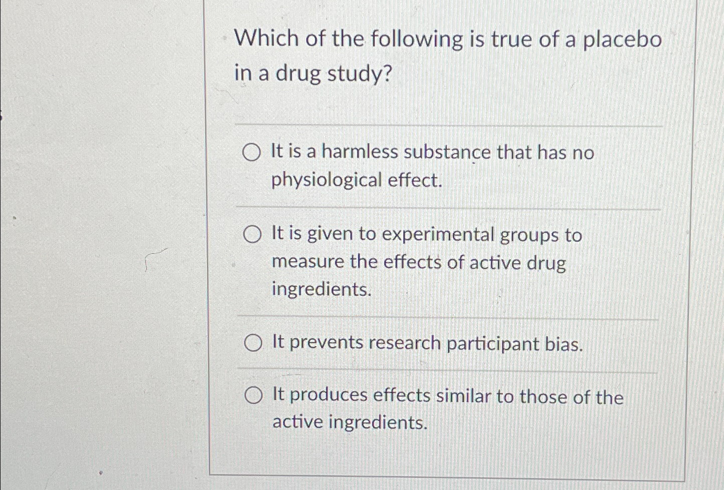 Solved Which of the following is true of a placebo in a drug | Chegg.com