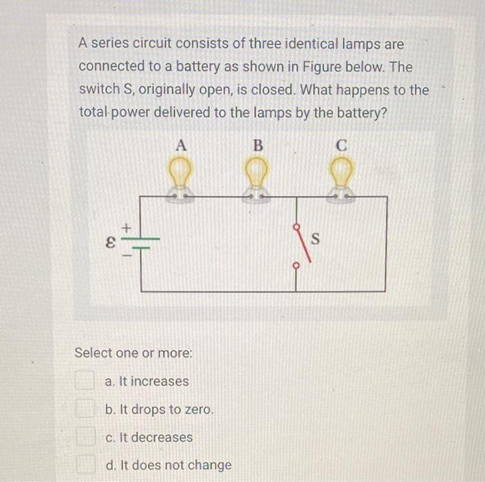 Solved A series circuit consists of three identical lamps | Chegg.com