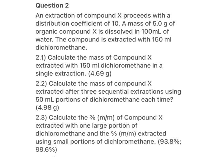 Solved Question 2 An extraction of compound X proceeds with | Chegg.com