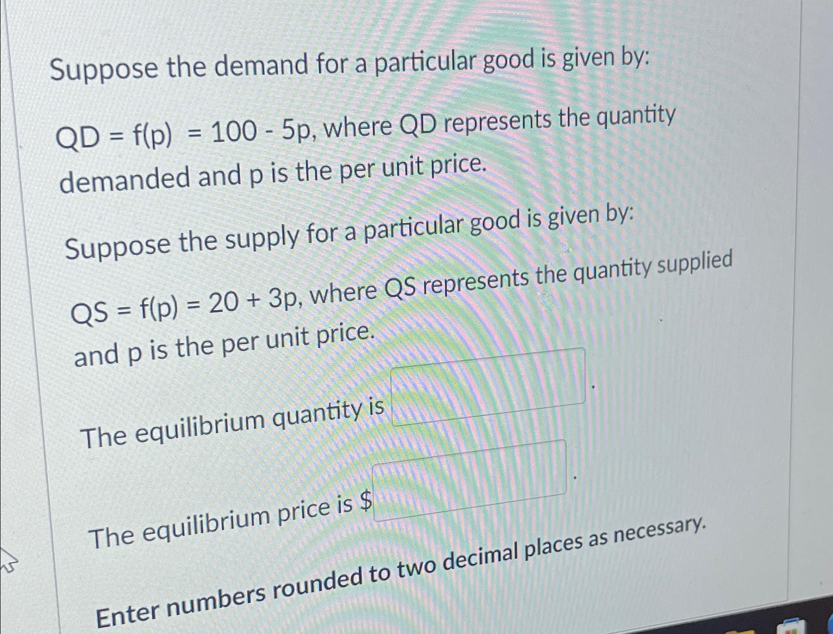 Solved Suppose the demand for a particular good is given by: | Chegg.com