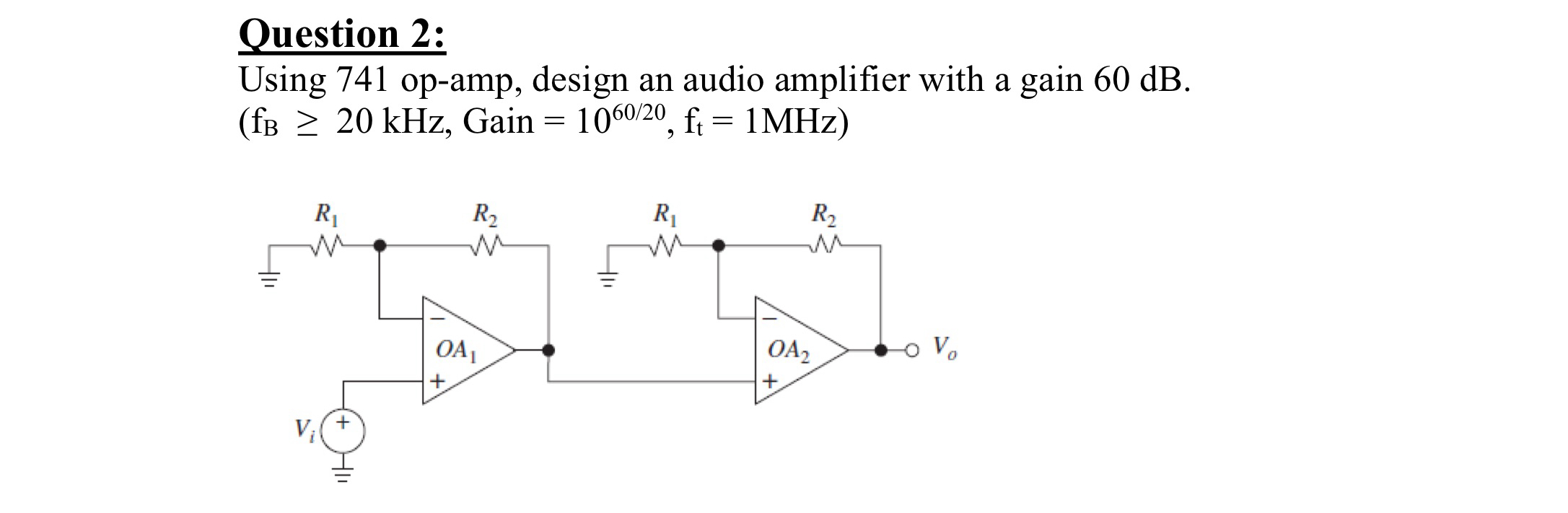 Solved Question 2:Using 741 ﻿op -amp, design an audio | Chegg.com