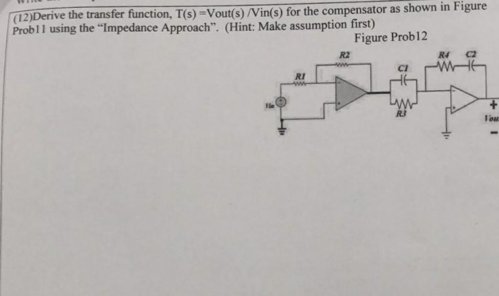 Solved (12)Derive the transfer function, T(s) =Vout(s) | Chegg.com