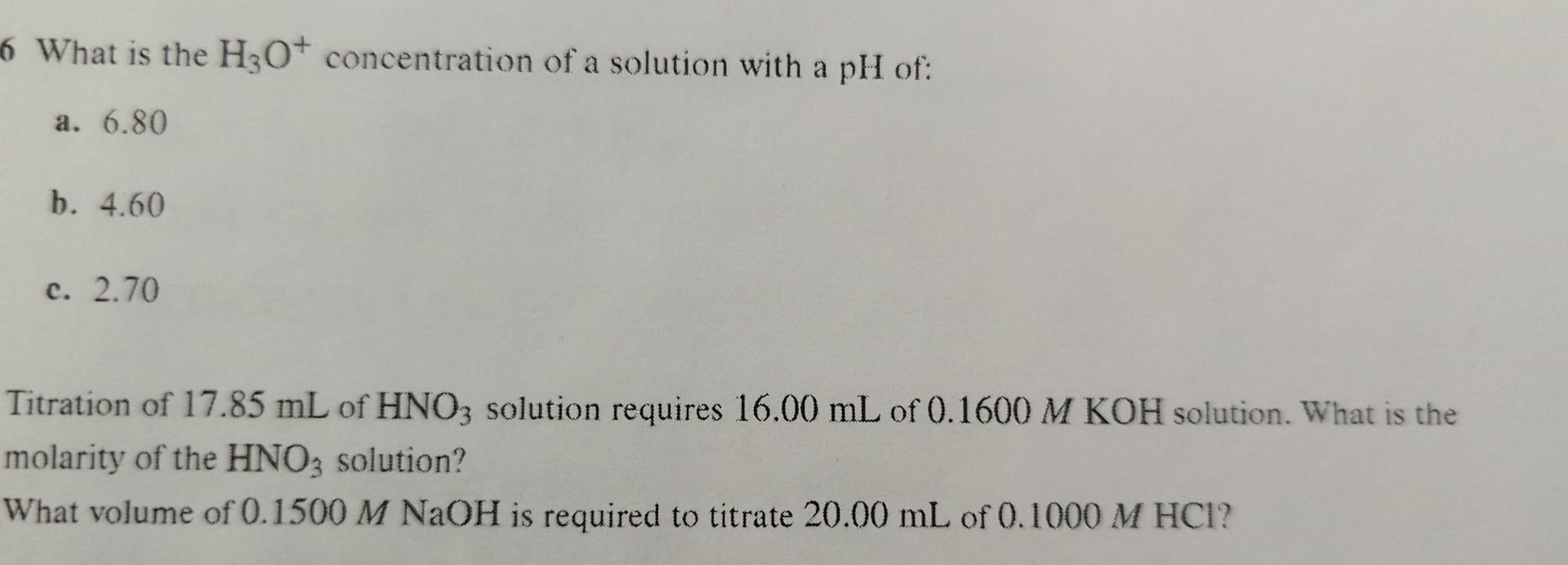 Solved 6 What is the H3O+concentration of a solution with a | Chegg.com