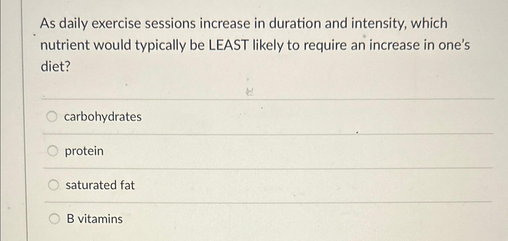 Solved As daily exercise sessions increase in duration and | Chegg.com